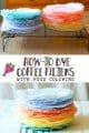 How-To Dye Coffee Filters with Food Coloring - The How-To Home