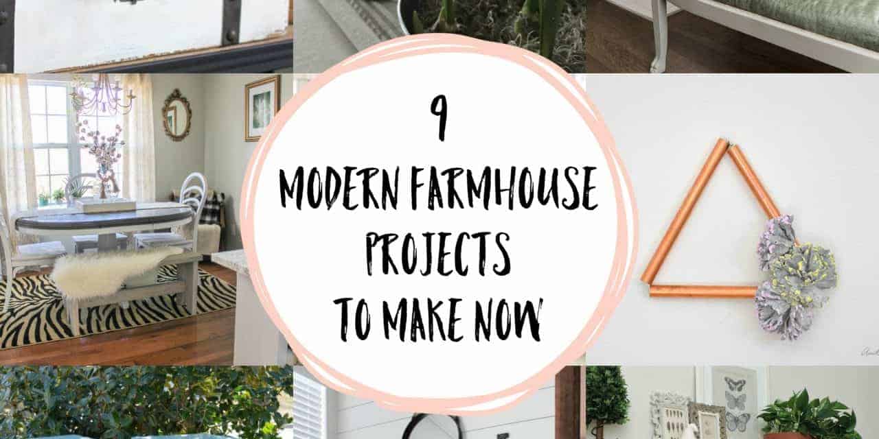 9 Modern Farmhouse Projects to Make Now | The How-To Home
