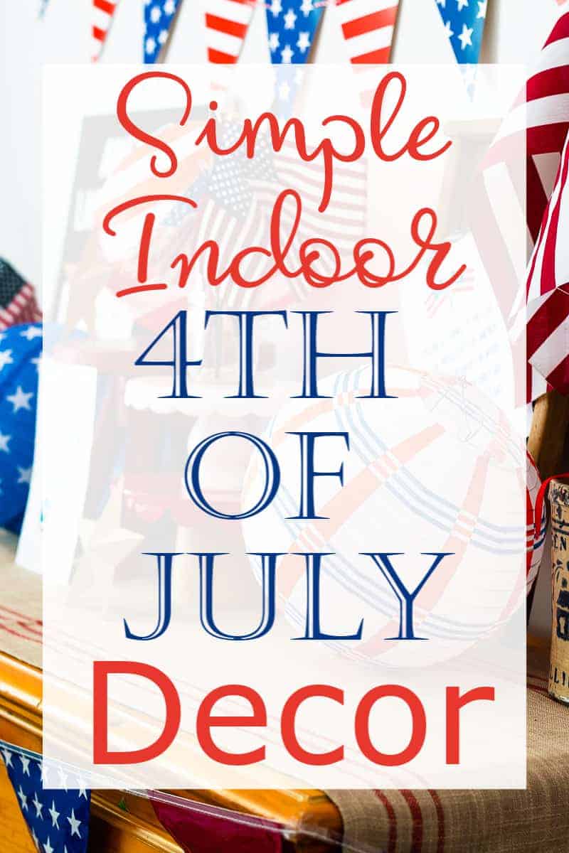 Simple Cheap And Easy 4th Of July Indoor Decor The How To Home